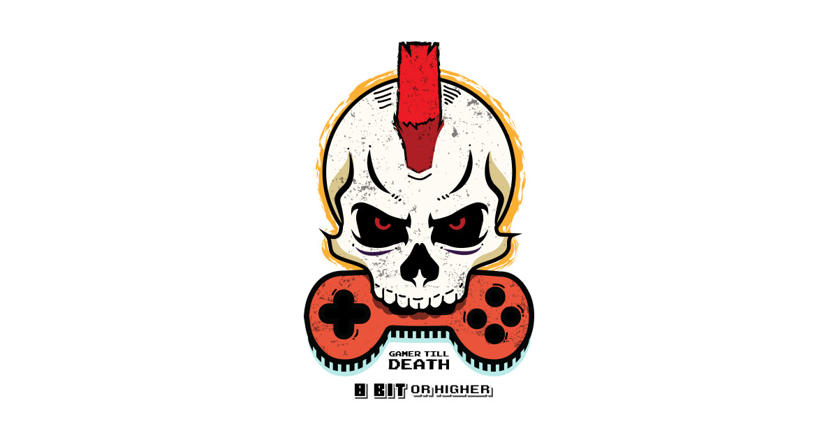 Gamer Till Death - 8 Bit Or Higher - T-Shirt | TeePublic