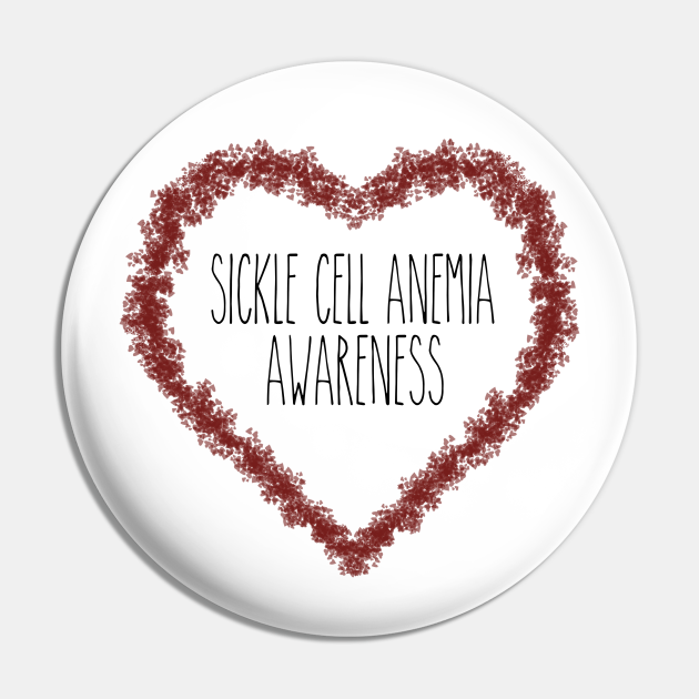 Sickle Cell Anemia Awareness - Sickle Cell Anemia - Pin | TeePublic
