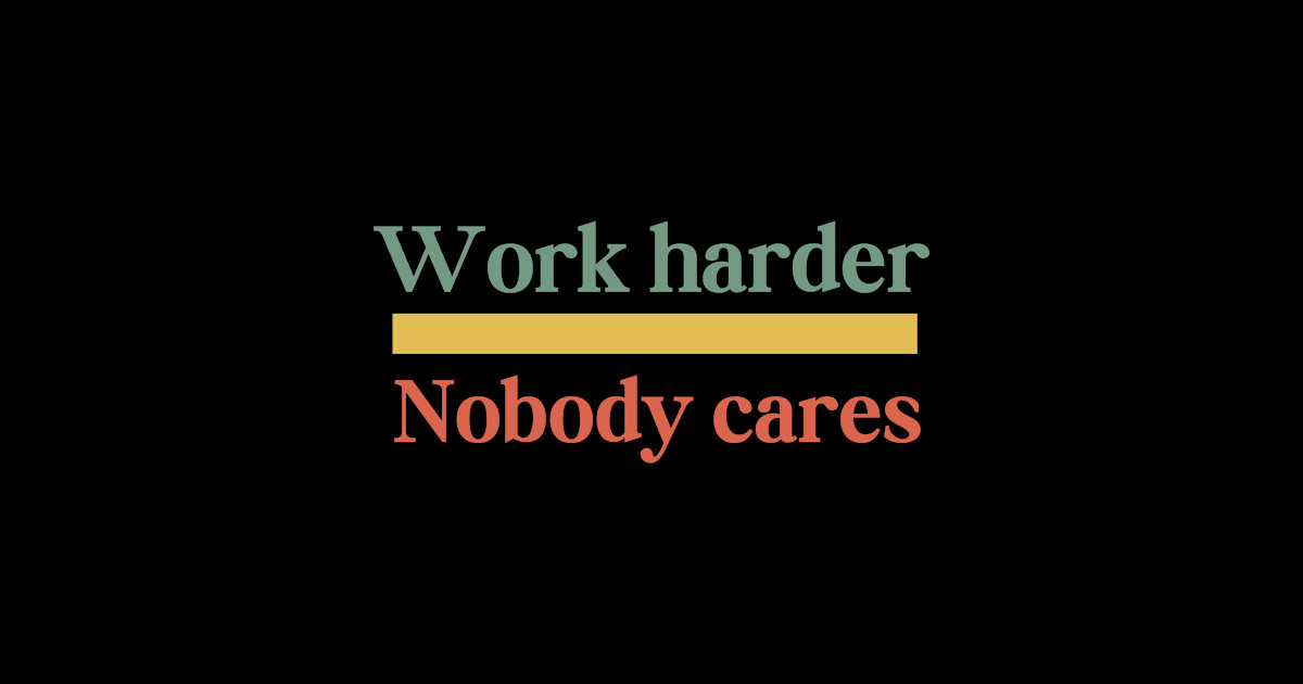 Nobody Cares Work Harder Motivational Fitness Workout Gym T-Shirt - Nobody Cares Work Harder ...