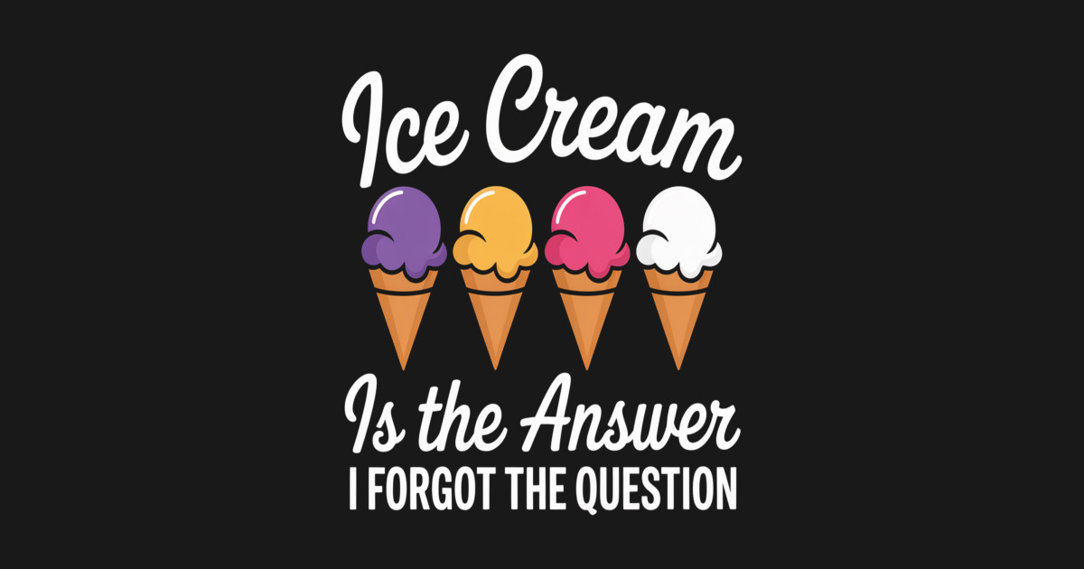 Cool Ice Cream Dessert Ice Cream Lover - Cool Ice Cream Dessert Ice ...