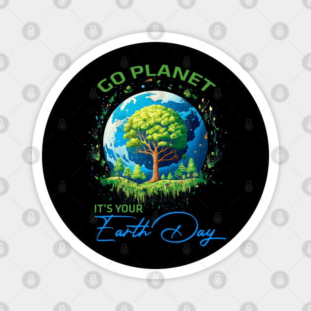 Go Planet Its Your Earth Day Teacher Earth - Go Planet Its Your Earth ...