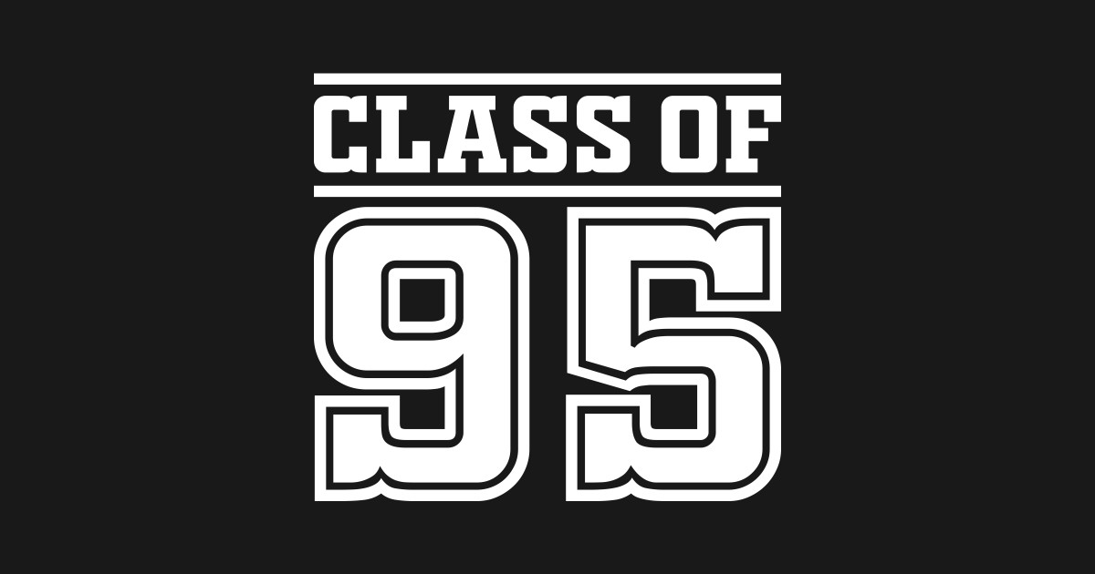 Class of 95 25 Year Reunion - Class Of 95 - T-Shirt | TeePublic