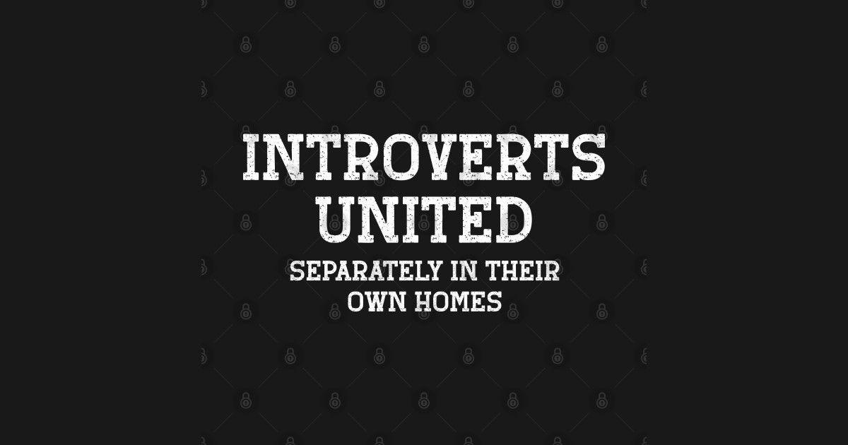 Introverts United - Introverts Unite - T-Shirt | TeePublic