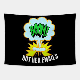 But Her Emails Funny Meme Tapestries for Sale | TeePublic