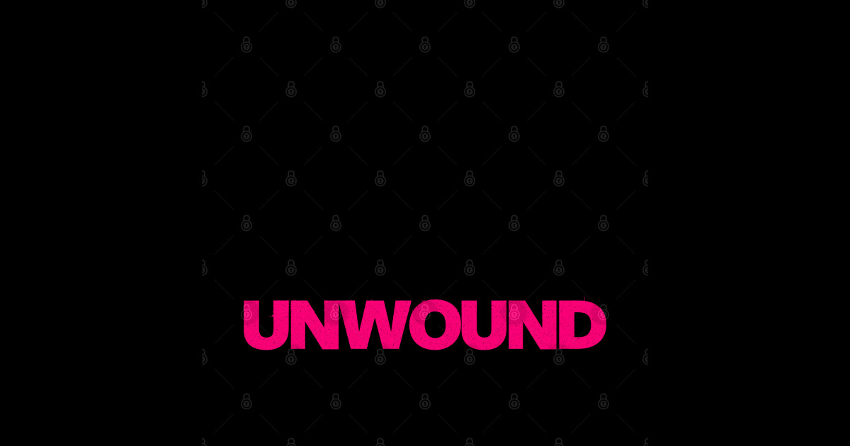 U-N-W-O-U-N-D - Unwound - Sticker | TeePublic