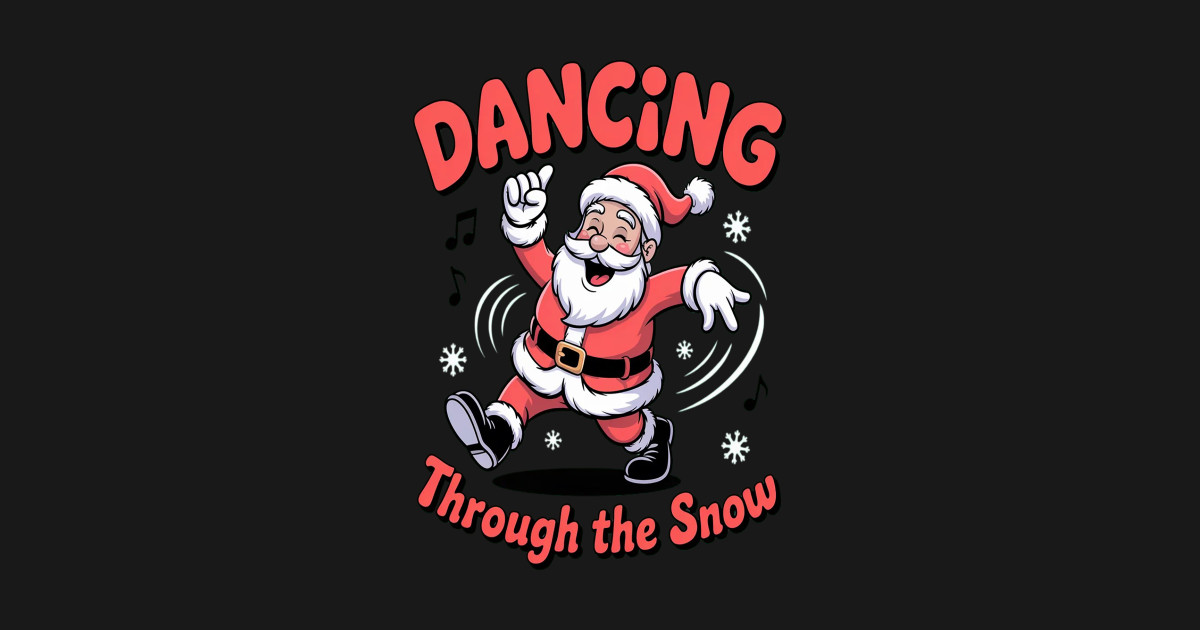 Dancing Through The Snow Santa Claus Christmas Holiday - Dancing ...