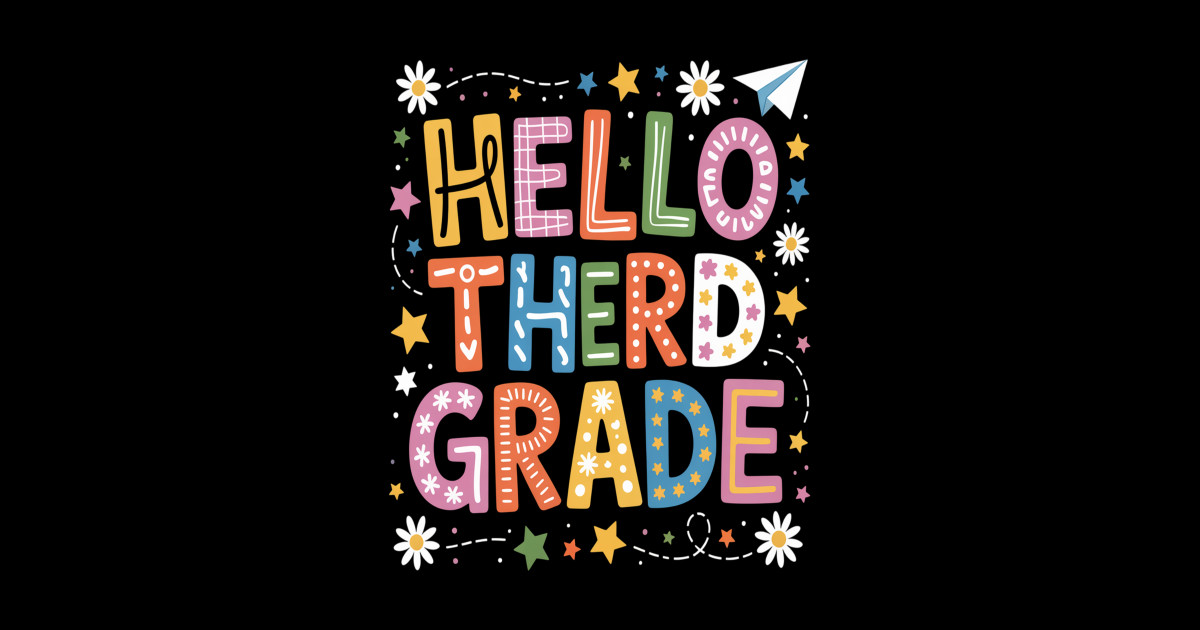Hello 3rd Grade First Day Of School Back To School - 3rd Grade Back To ...