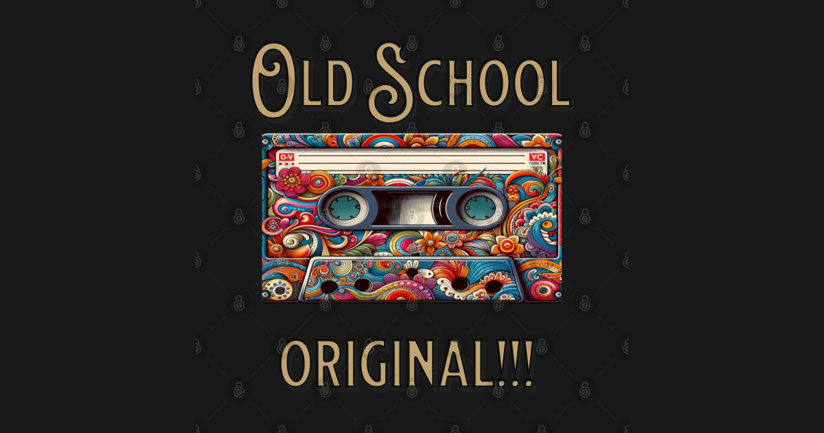 Old school, Original! - Old School Gift - T-Shirt | TeePublic