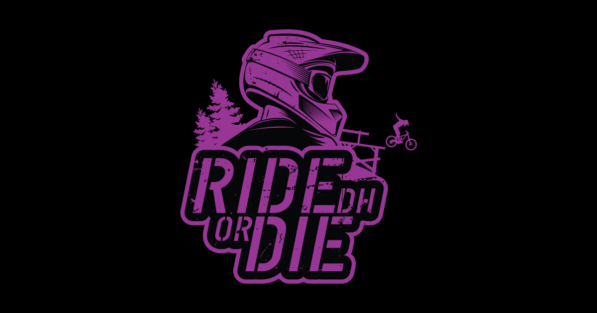 Ride Or Die - Mtb - Sticker | TeePublic