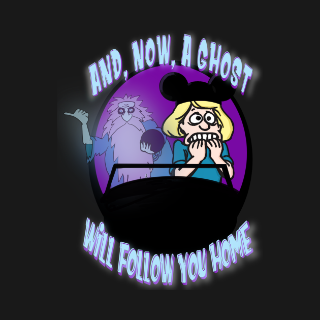 Now, a ghost will follow you home - Haunted Mansion - T-Shirt | TeePublic