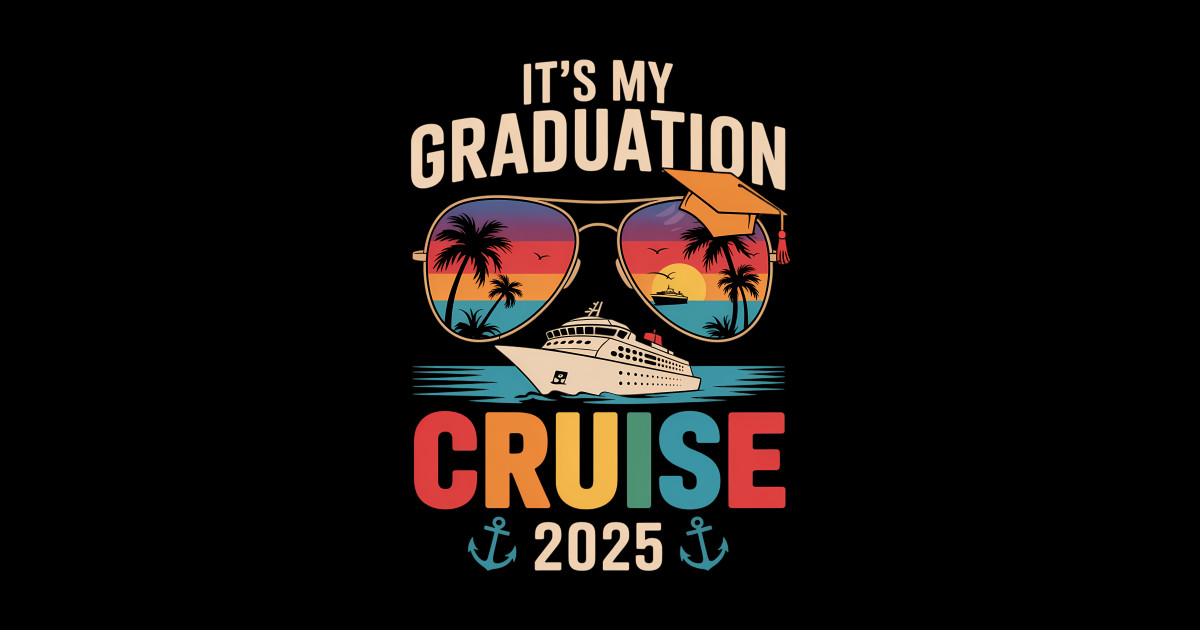 It's My Graduation Cruise 2025 Summer Cruise Seniors Trip - Its My ...