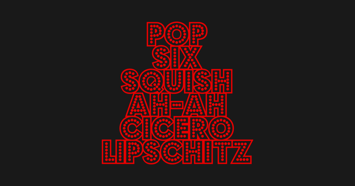 Pop Six Squish Ah-ah Cicero Lipschitz - Chicago - T-Shirt | TeePublic