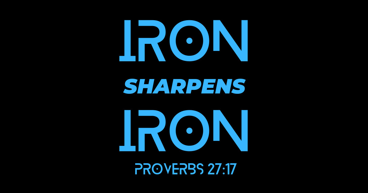 Iron Sharpens Iron | Christian Typography - Iron Sharpens Iron ...