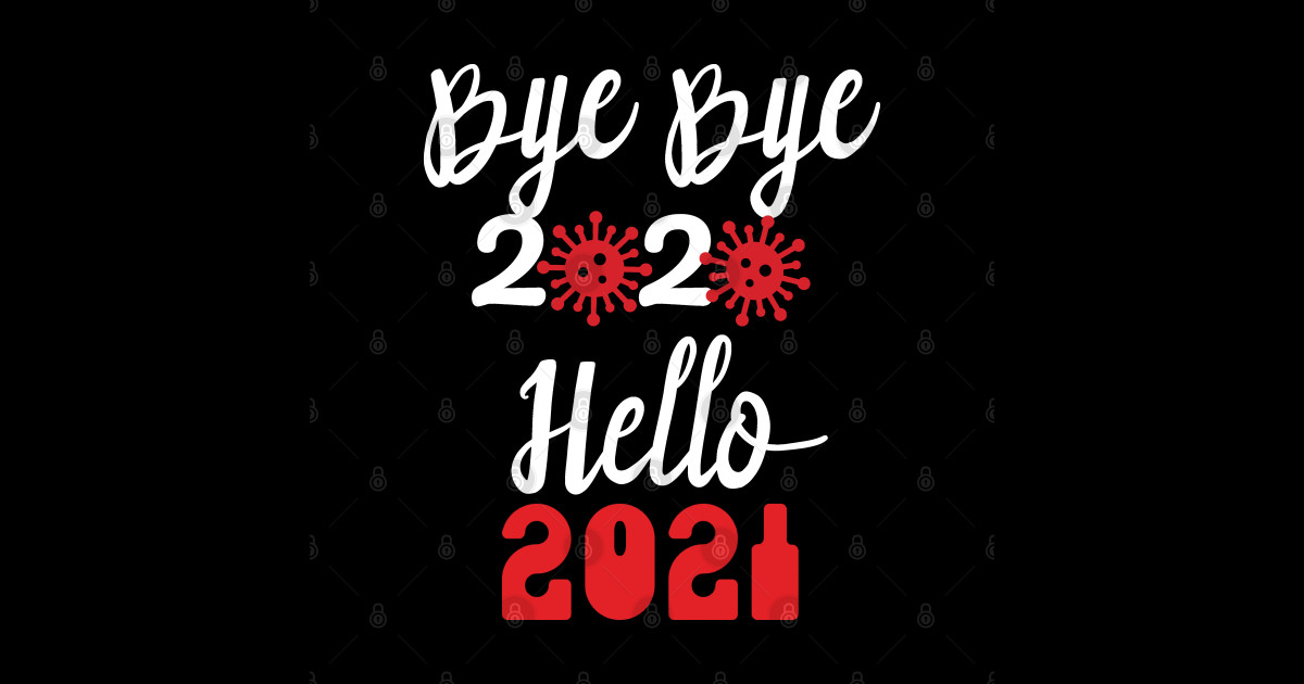 Bye Bye 2020 Hello 2021, Merry Christmas Happy New Year Gifts - Happy ...