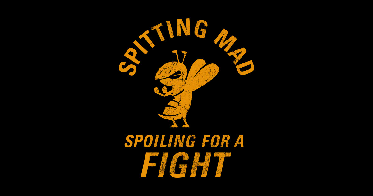 Spitting Mad Spoiling For A Fight - Adult Humor - Sticker | TeePublic