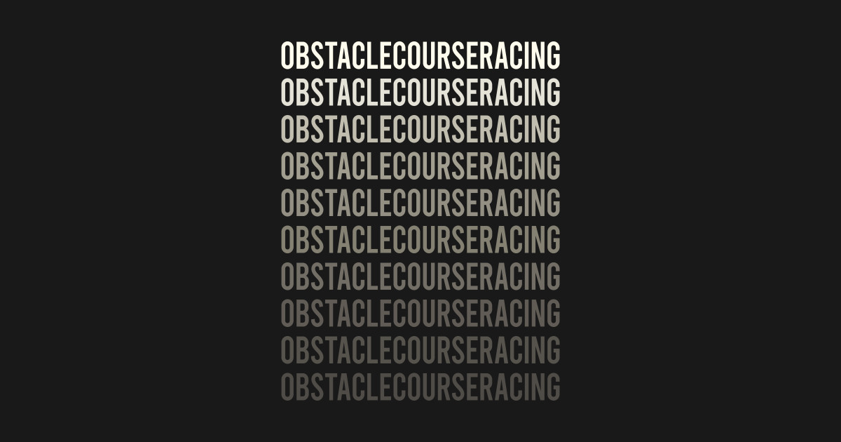 Grey Text Obstacle Course Racing Race OCR - Obstacle Course Racing - T ...