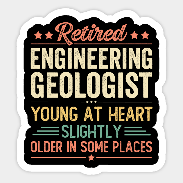 Retired Engineering Geologist - Retired Engineering Geologist - Sticker ...