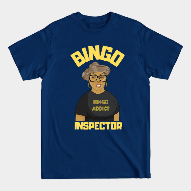 Bingo Addict Inspector - Bingo Addict - T-Shirt sold by JoeGuilian ...