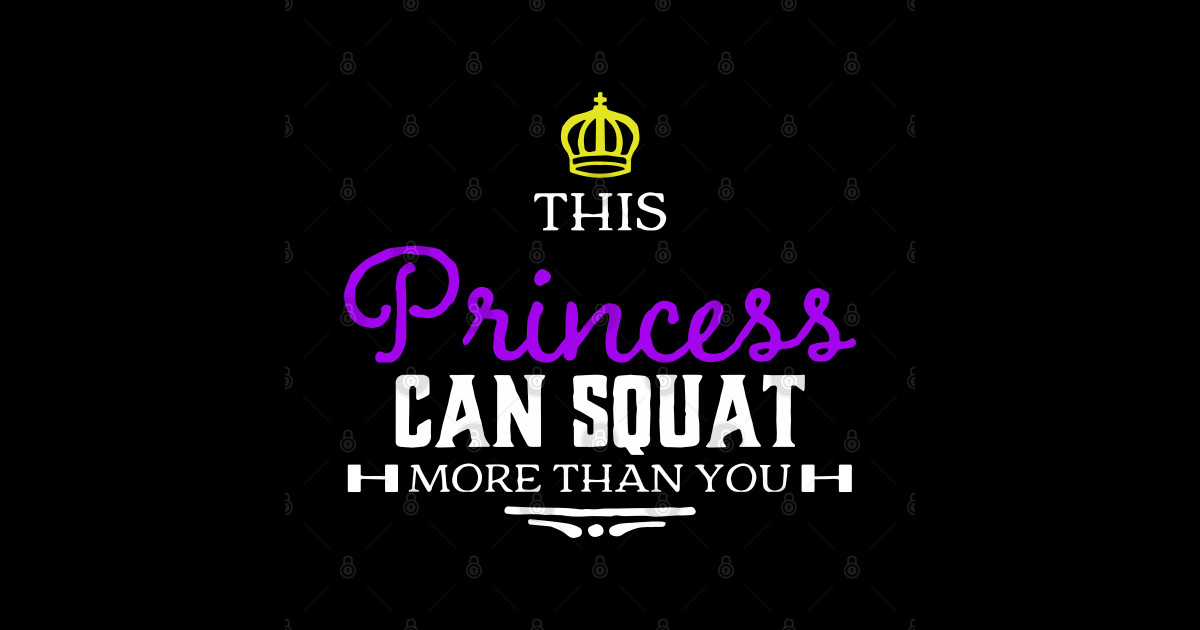 This Princess can Squat more than you - Princess - Sticker | TeePublic