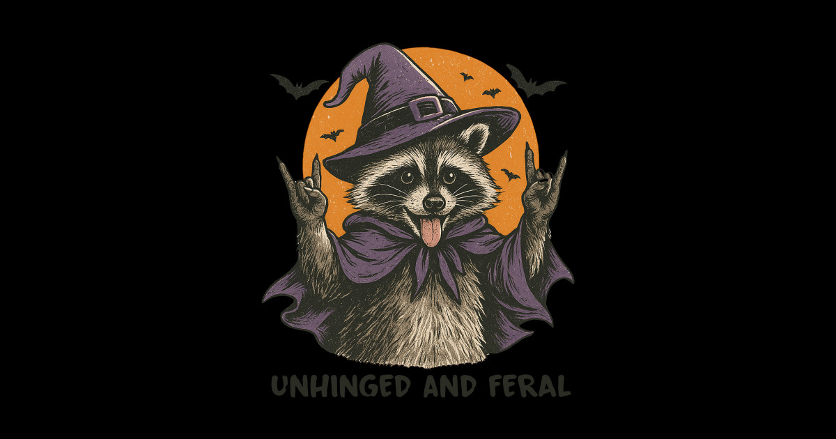 Unhinged & Feral: A Witch Raccoon - Unhinged And Feral - Sticker ...