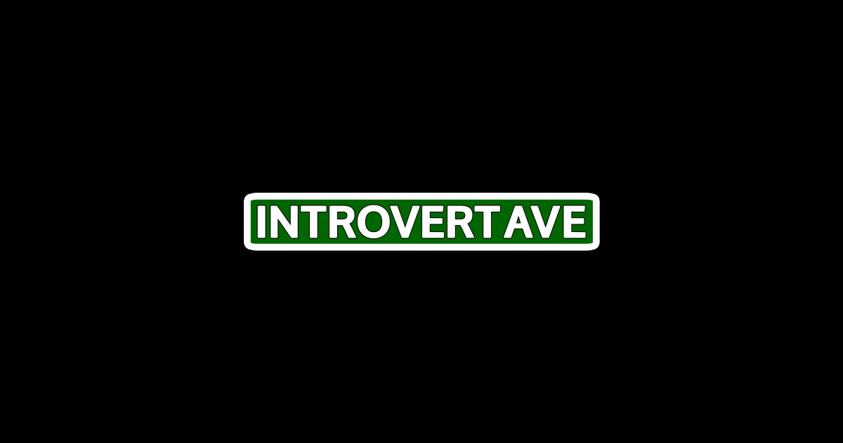 Introvert Ave Street Sign - Introvert Ave Street Sign - Sticker | TeePublic