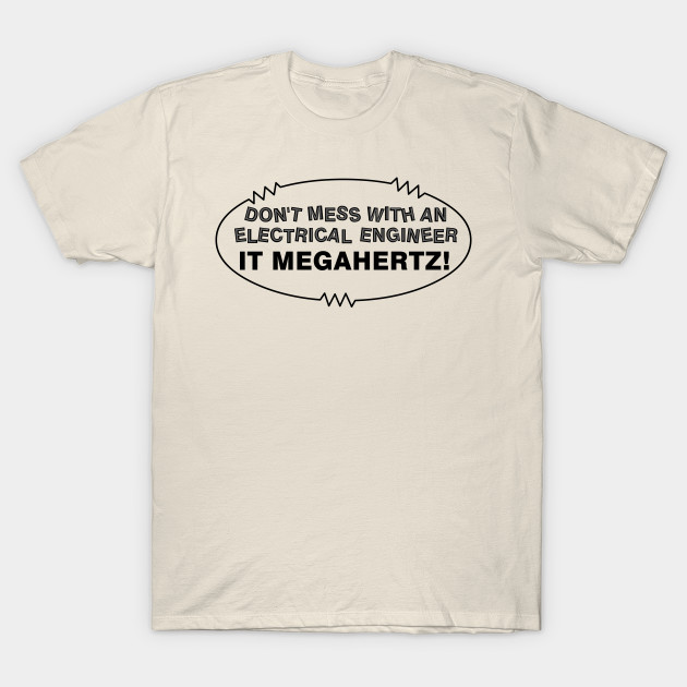 Electrical Engineer Megahertz Oval - Electrical Engineers - T-Shirt ...