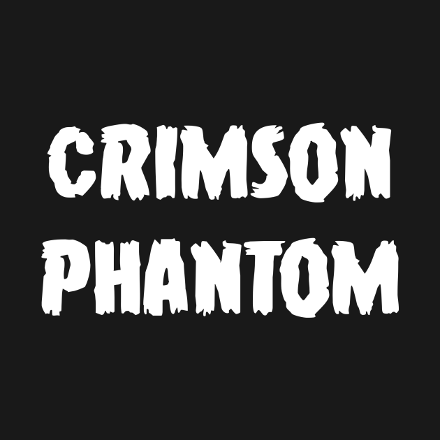 Crimson Phantom - Crimson Phantom - T-Shirt | TeePublic