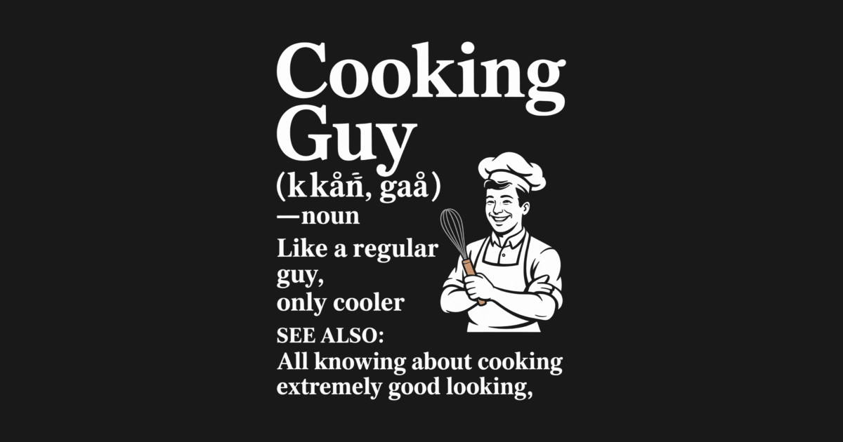 Cooking Guy Definition Boy Cooking Gift Cook - Cooking Guy Definition ...