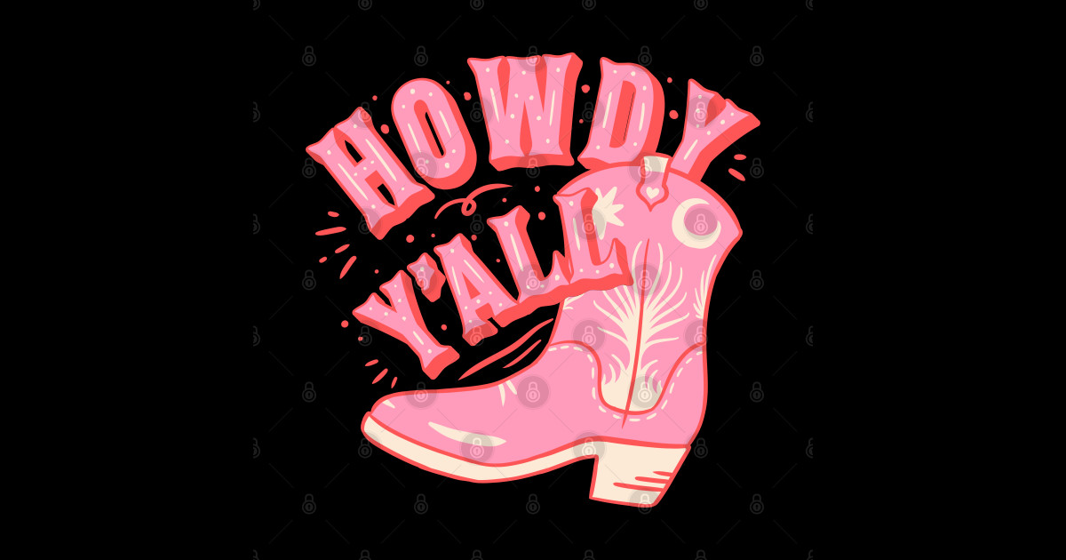 HOWDY HOWDY HOWDY YALL | Cowboy Boot Cowgirl Boots Preppy Aesthetic ...