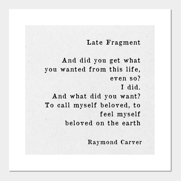Late Fragment - Raymond Carver Poem Wall Art - Raymond Carver - Posters ...