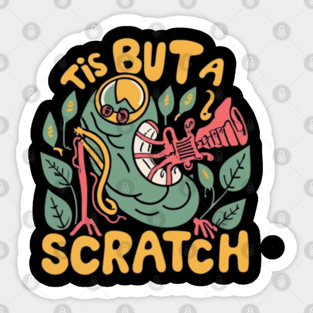 tis but a scratch - Tis But A Scratch 24 - Sticker | TeePublic