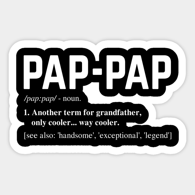 Pap Pap Definition Fathers Day - Pap Pap - Sticker | TeePublic