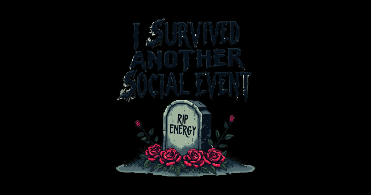 Goth Pixel - I SURVIVED ANOTHER SOCIAL EVENT - Goth Pixel Art - Sticker ...
