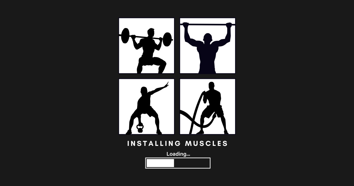 Installing Muscles Loading ... - Working Out - T-Shirt | TeePublic