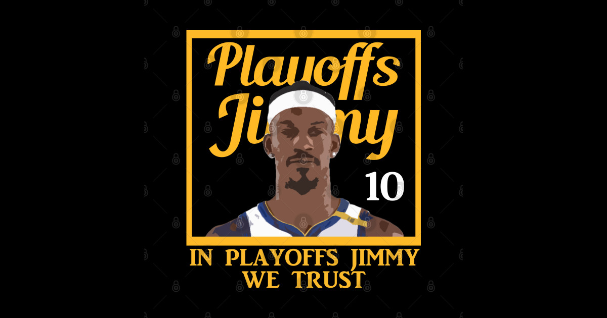 In Playoffs Jimmy We Trust GSW 2025 B - Playoffs Jimmy Gsw - Sticker ...