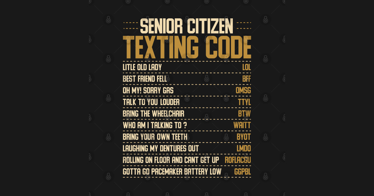 Funny Senior Citizen Texting code Fun Old People Gag Gift - Senior ...