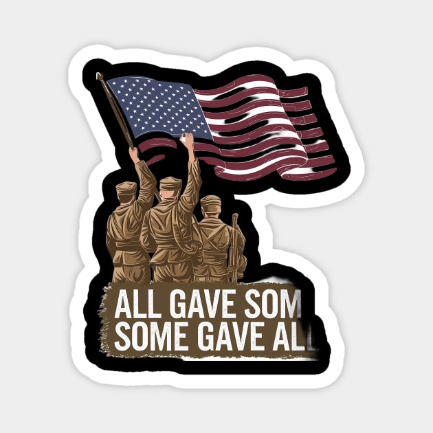 All Gave Some Some Gave All Soldiers US Flag Memorial Day - All Gave ...