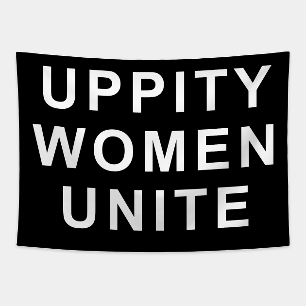 UPPITY WOMEN UNITE - Uppity Women Unite - Tapestry | TeePublic