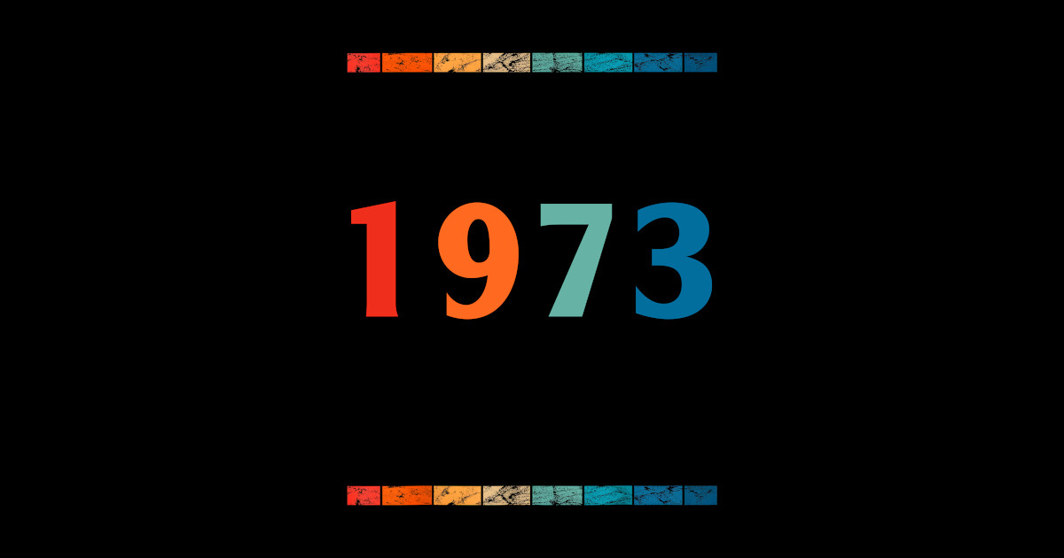 Limited Special Edition Vintage Since Born in 1973 - Born In 1973 ...