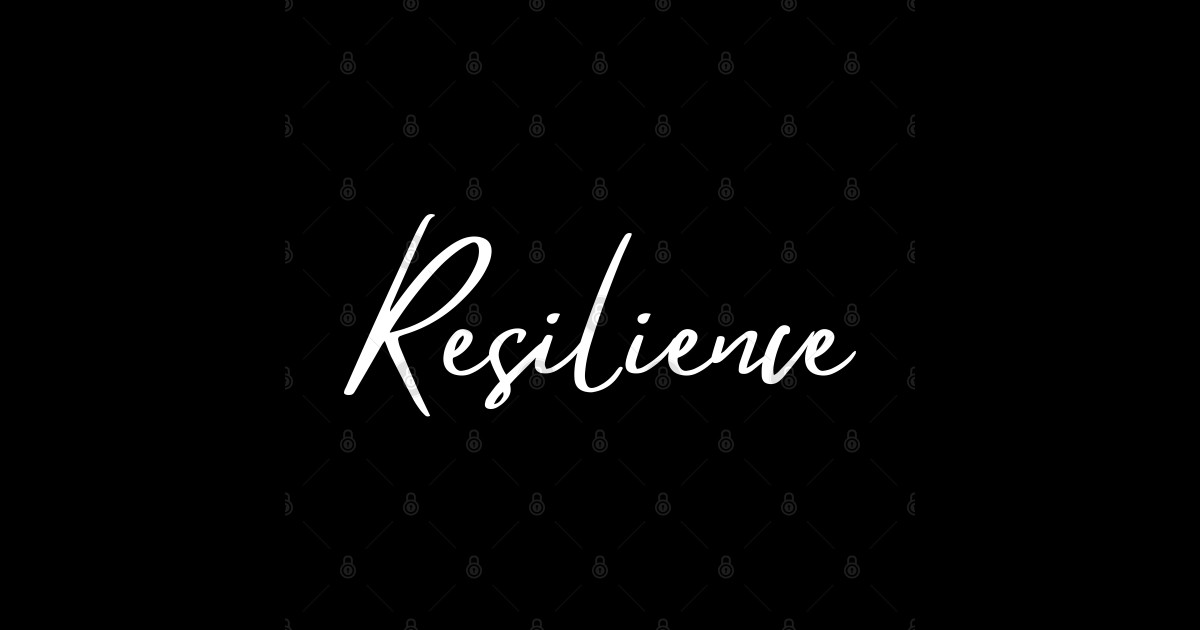 Resilience. Beautiful Typography Self Empowerment Quote. - Resilience ...