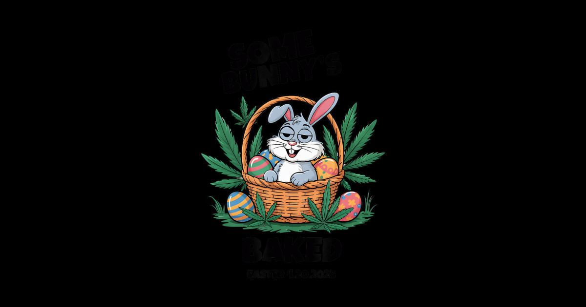Some Bunny Baked Easter Weed Smoking Rabbit Meme Bunny - Some Bunny ...