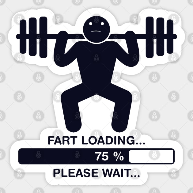 Fart Loading, Please Wait - Funny Fart Quote - Sticker | TeePublic