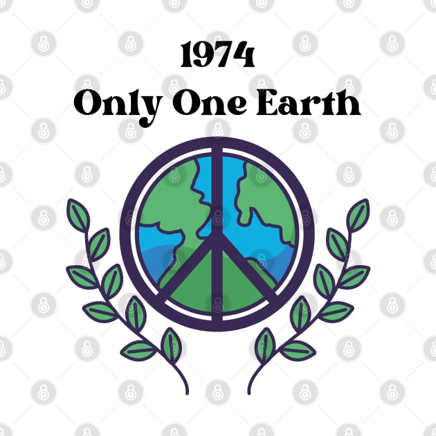 1974 "Only One Earth" Environment Day - World Environment Day - T-Shirt | TeePublic