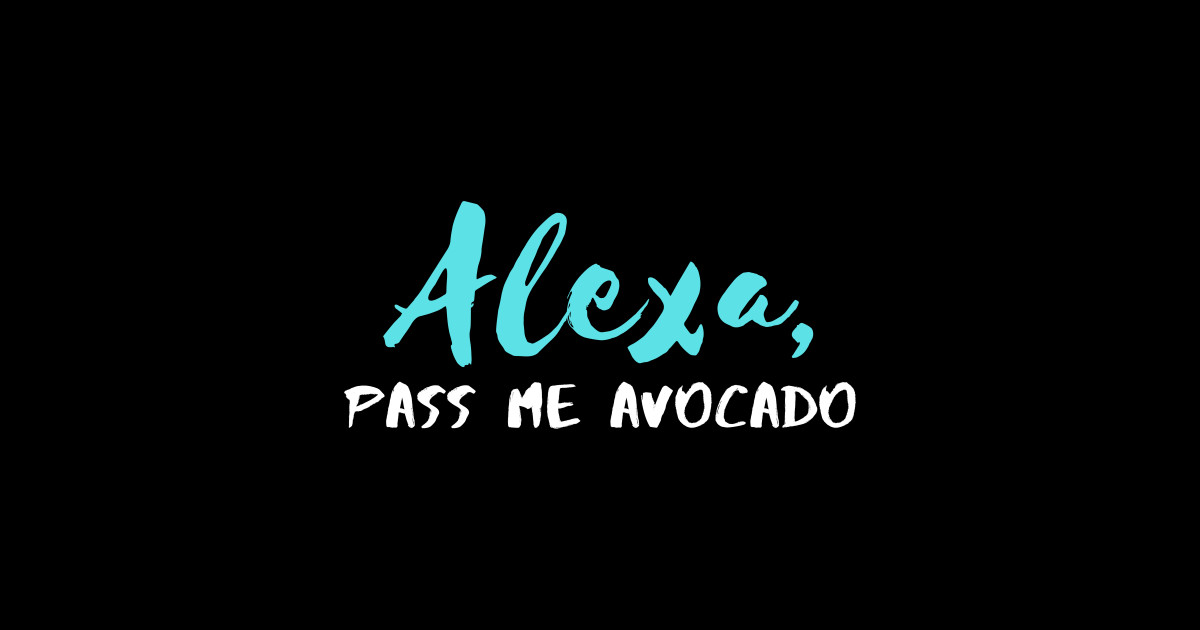 Alexa pass me Avocado - Vegan - Sticker | TeePublic