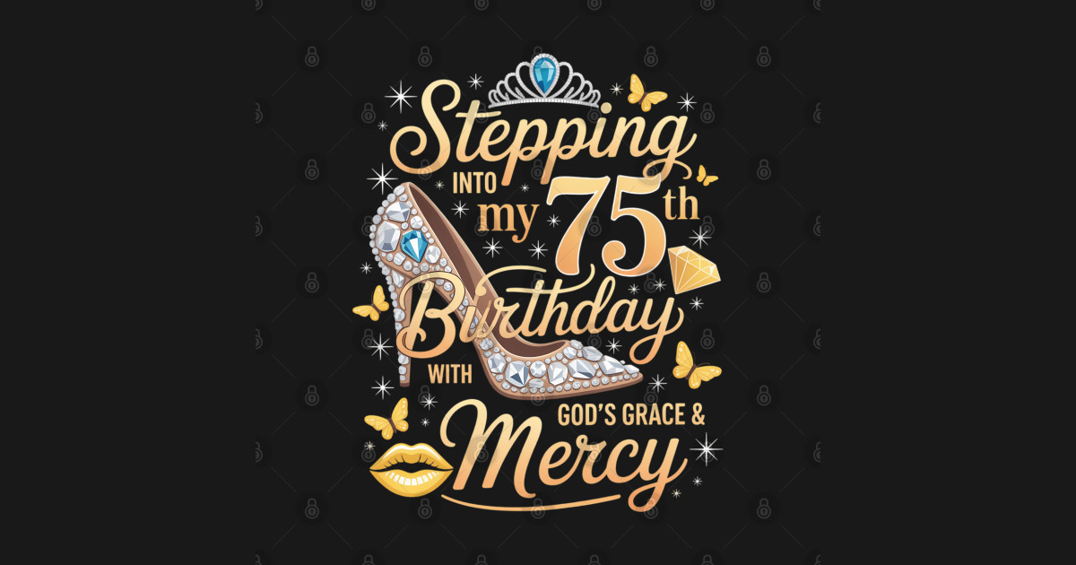 stepping my birthday mercy - Stepping My Birthday Mercy - T-Shirt ...