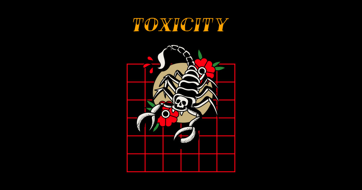 Toxicity - Toxicity - Posters and Art Prints | TeePublic