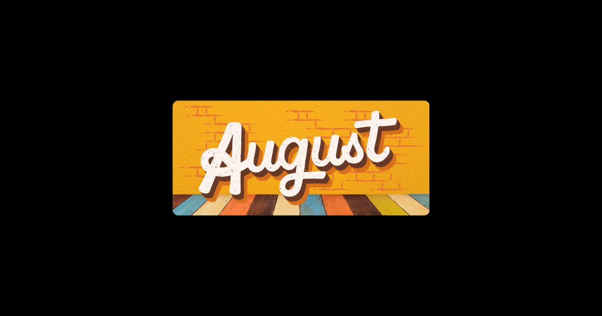 August Month Retro Text - August Birthday - Sticker | TeePublic