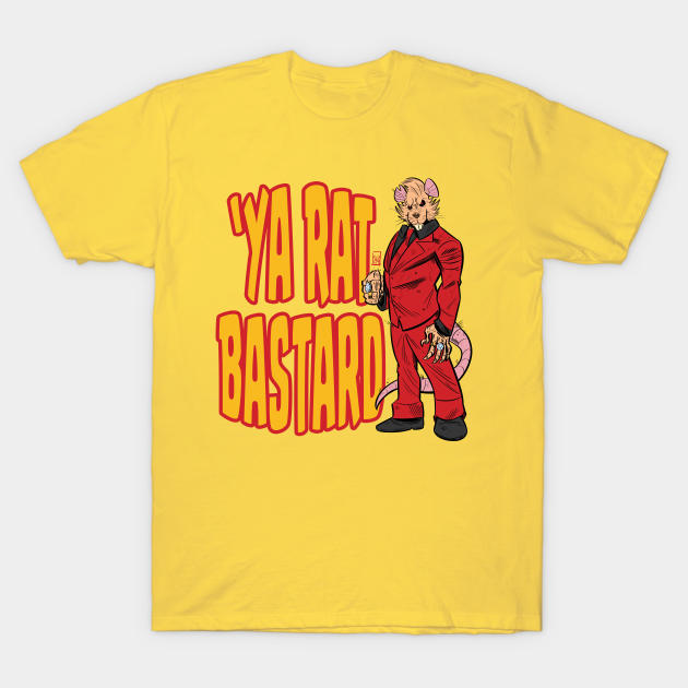 'Ya Rat Bastard - Gangster - T-Shirt | TeePublic