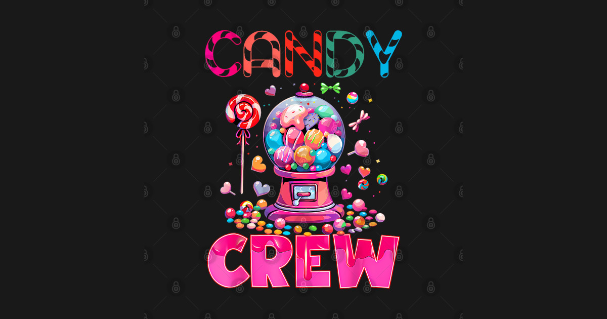 Candy Crew Candy Candy Land Sweetie - Candy Crew Costume - T-Shirt ...