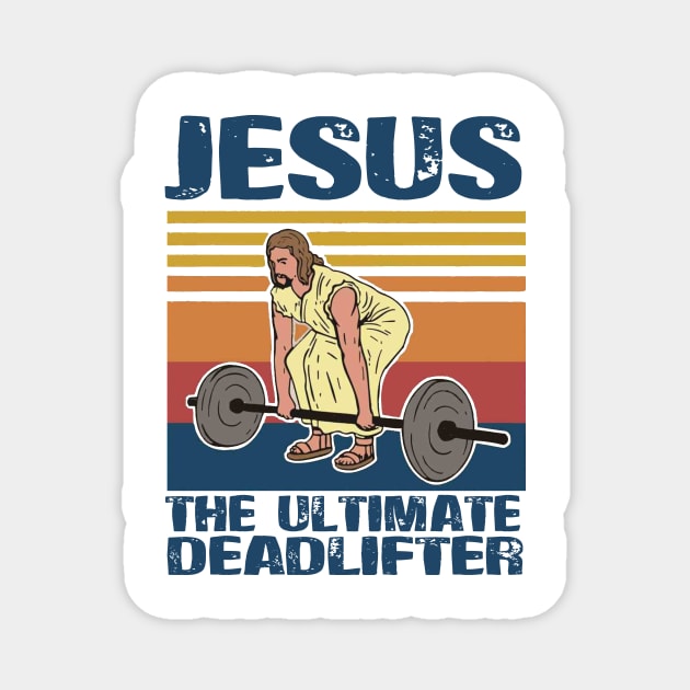 Jesus The Ultimate Deadlifter - Jesus The Ultimate Deadlifter - Magnet ...